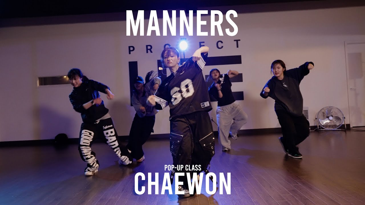 CHAEWON POP-UP Class / MANNERS - Ashnikko / @ProjectLeeDanceacademy ...