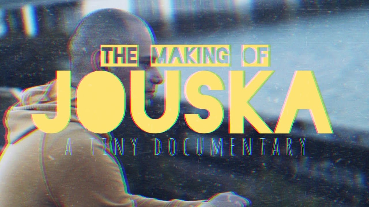 the Making of JOUSKA - a tiny documantary - YouTube