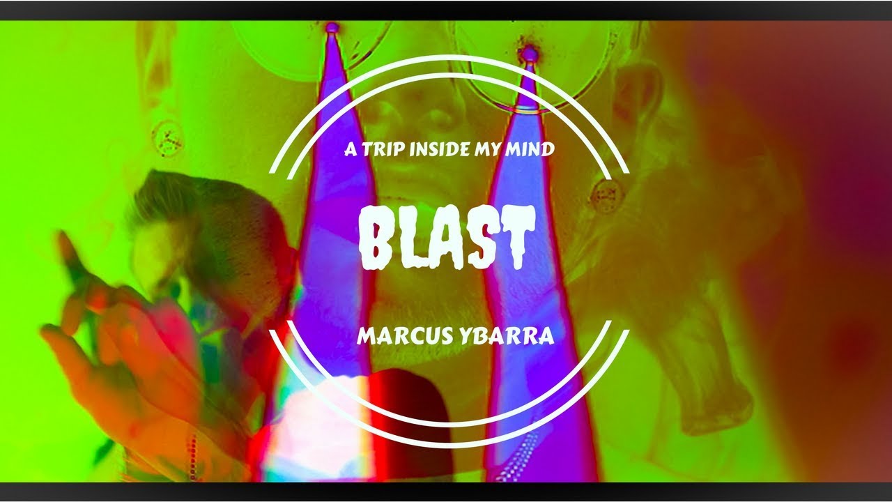 Marcus Ybarra - "Blast" (Official Music Video) | Shot By: Elias Lamm ...