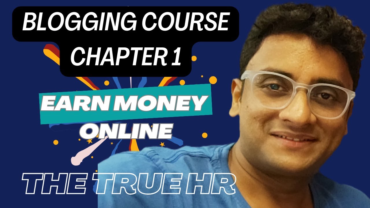 Blogging Course Chapter 1: An Introduction to Earn Money Online - YouTube