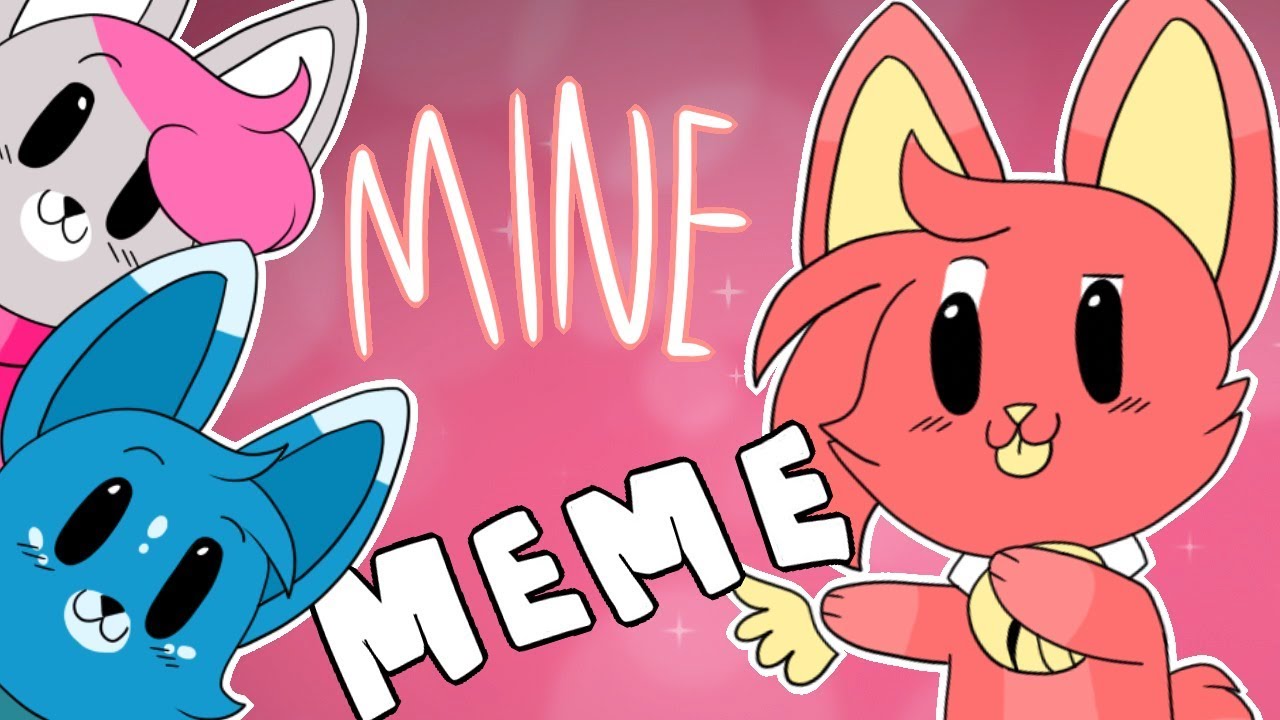 Mine (Meme) - YouTube