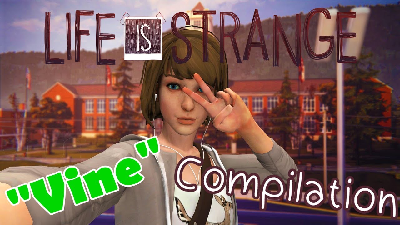 LIFE IS STRANGE "VINE" COMPILATION - Part 2 - YouTube
