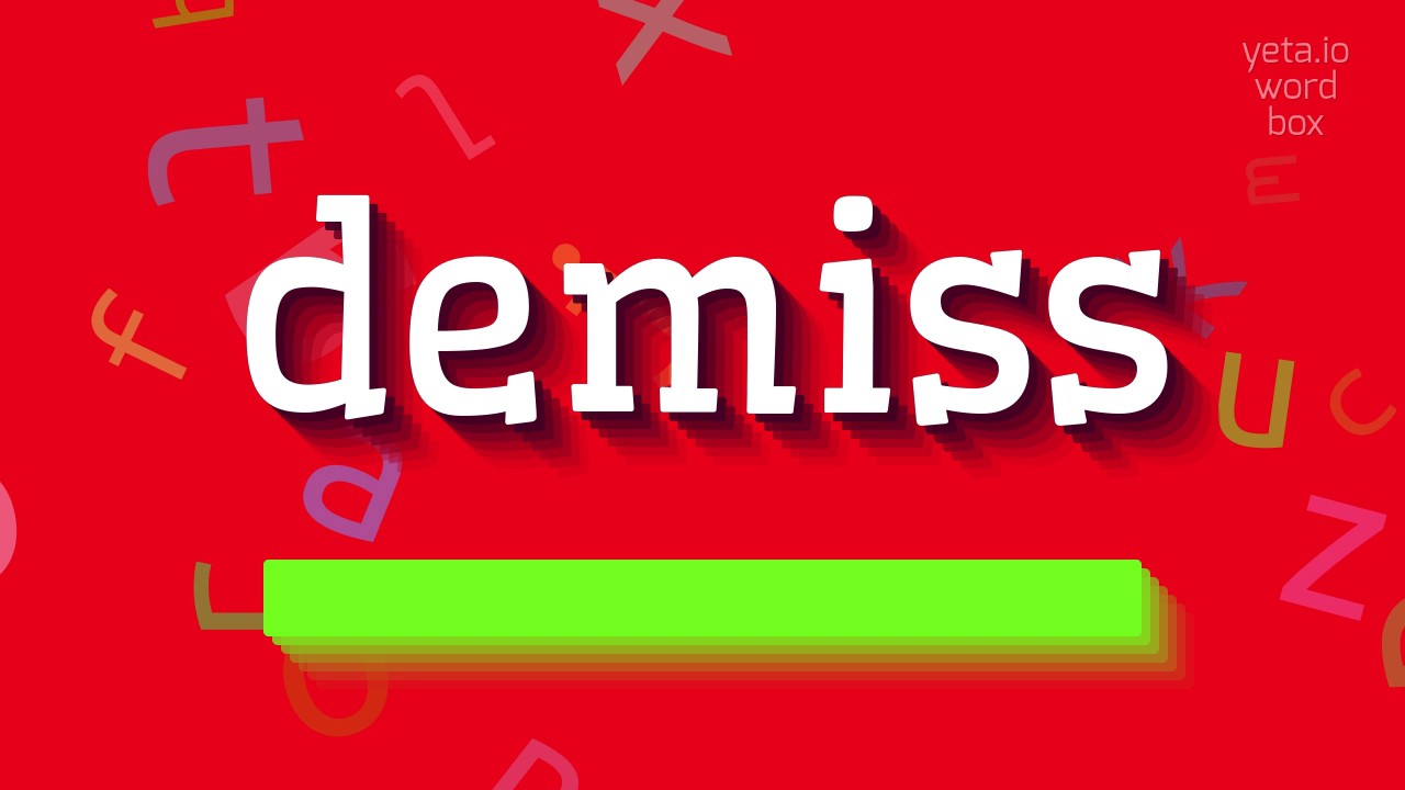 How to say "demiss"! (High Quality Voices) - YouTube