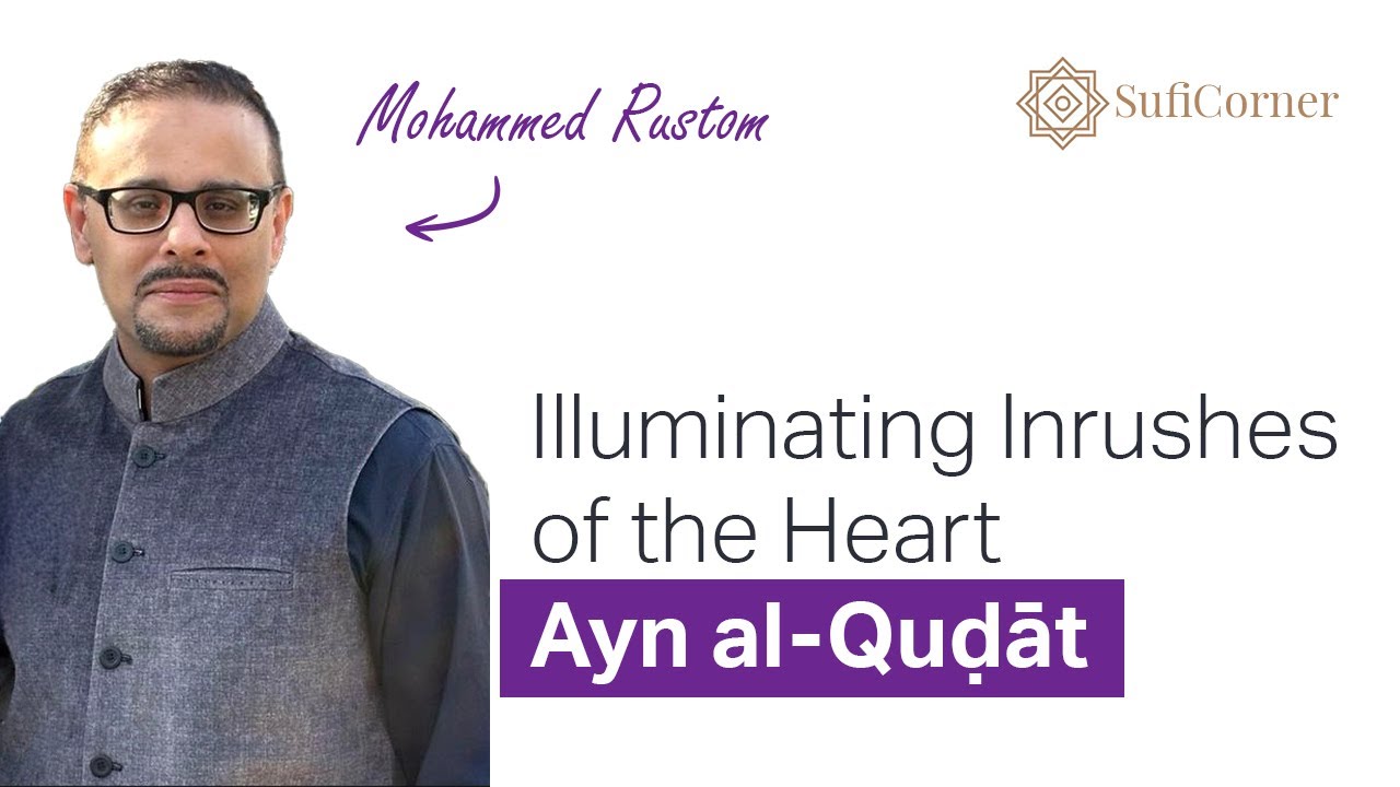 The Sufi Philosophy of ʿAyn al-Quḍāt with Mohammed Rustom - YouTube
