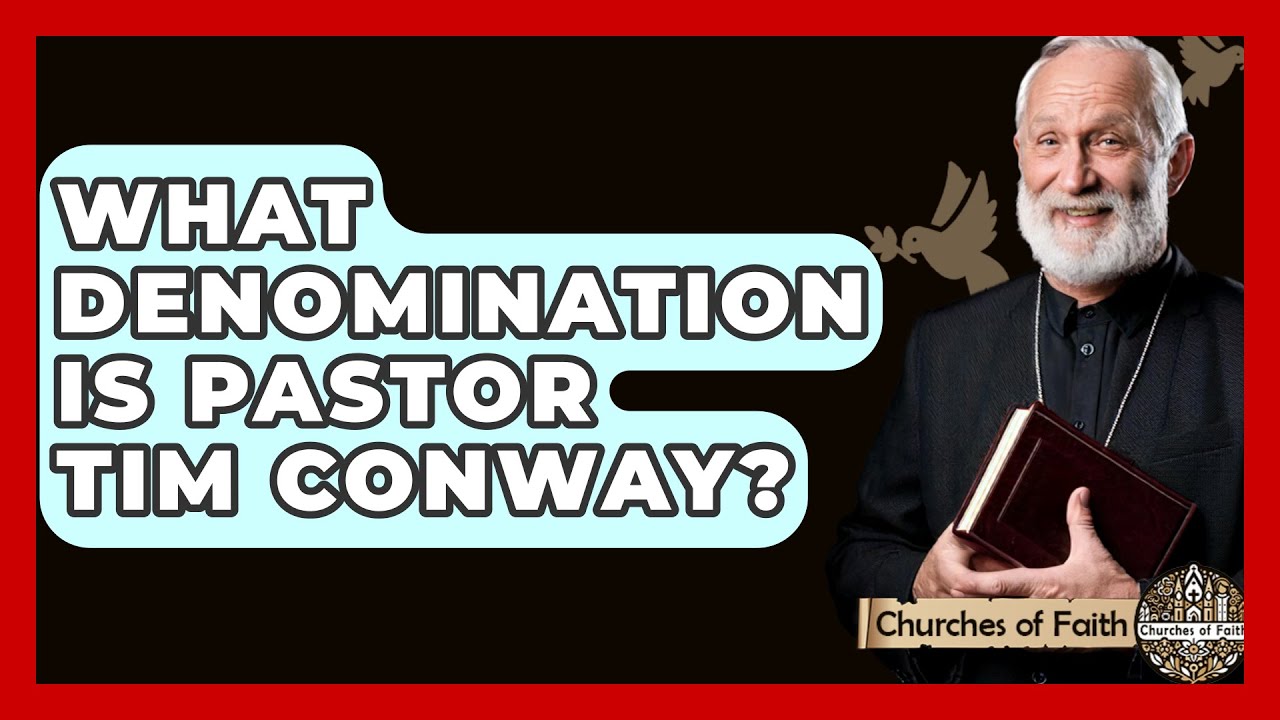 What Denomination Is Pastor Tim Conway? - Churches Of Faith - YouTube