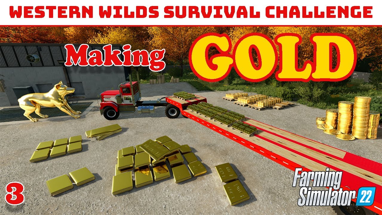 Making Gold in FS22! - The Western Wilds Survival - Farming Simulator ...
