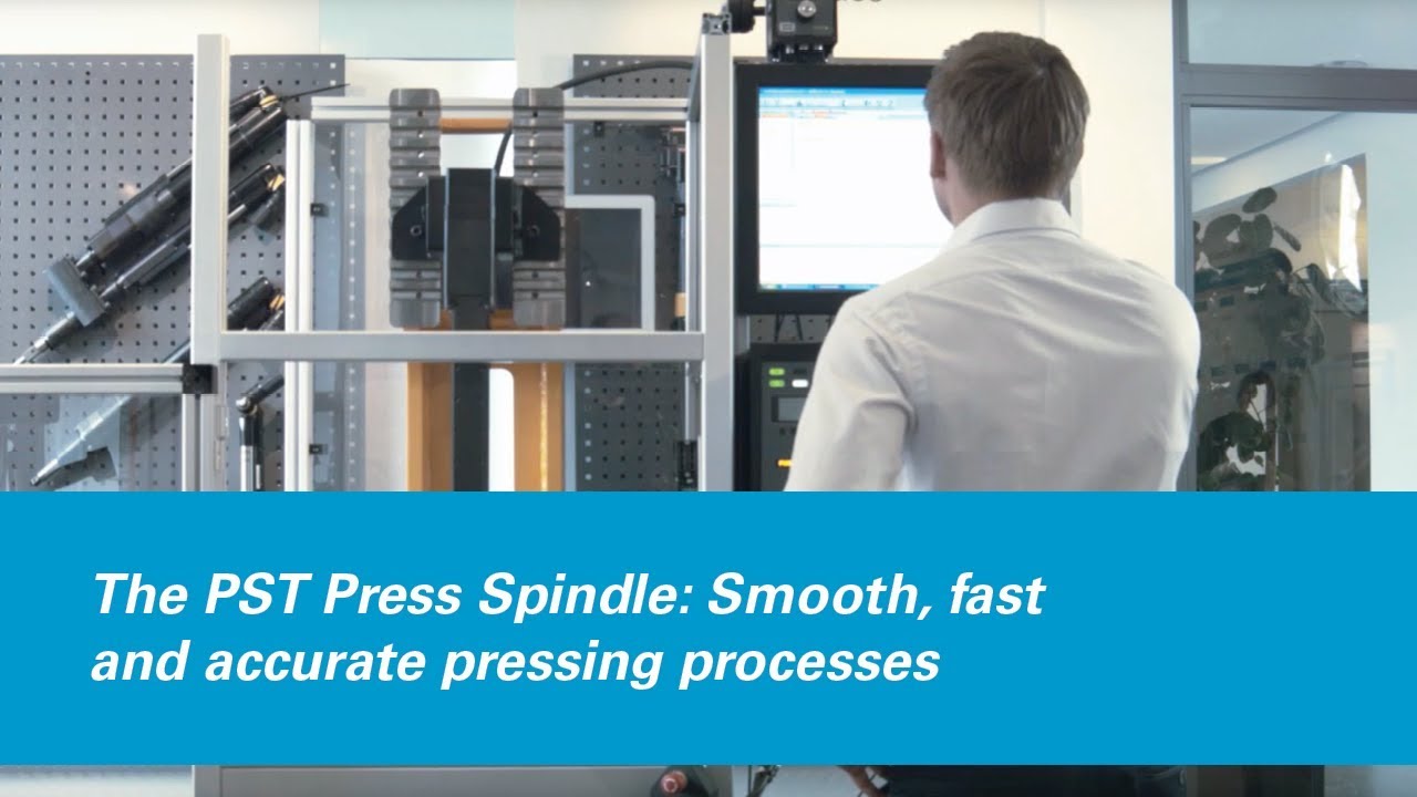 The PST Press Spindle: Smooth, Fast and Accurate Pressing Processes ...