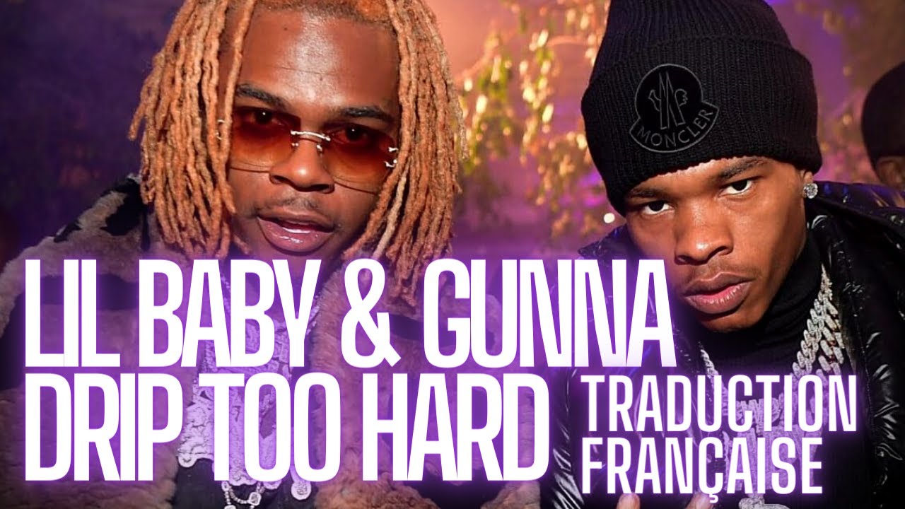 Lil Baby & Gunna - Drip Too Hard [Traduction Française] - YouTube