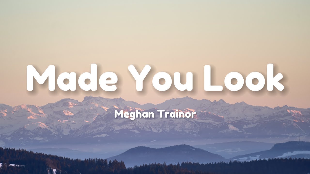 Meghan Trainor - Made You Look (Lyrics) - YouTube