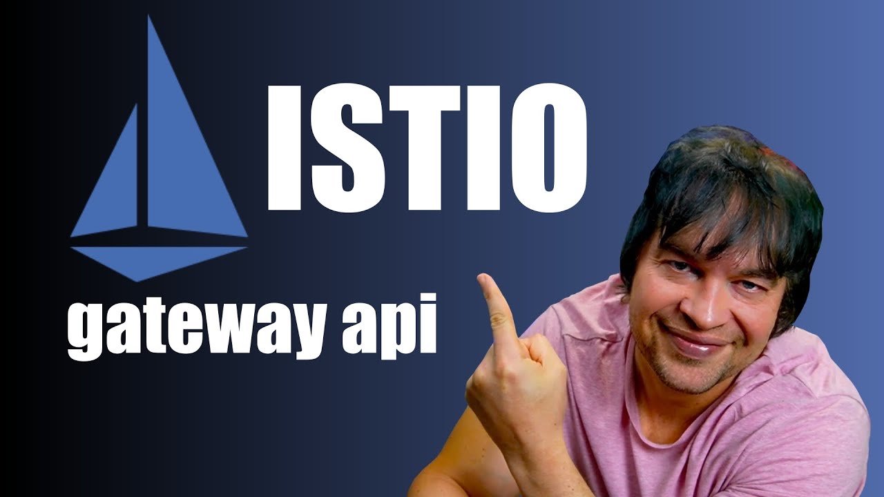 Istio Introduction to Gateway API for Kubernetes - YouTube