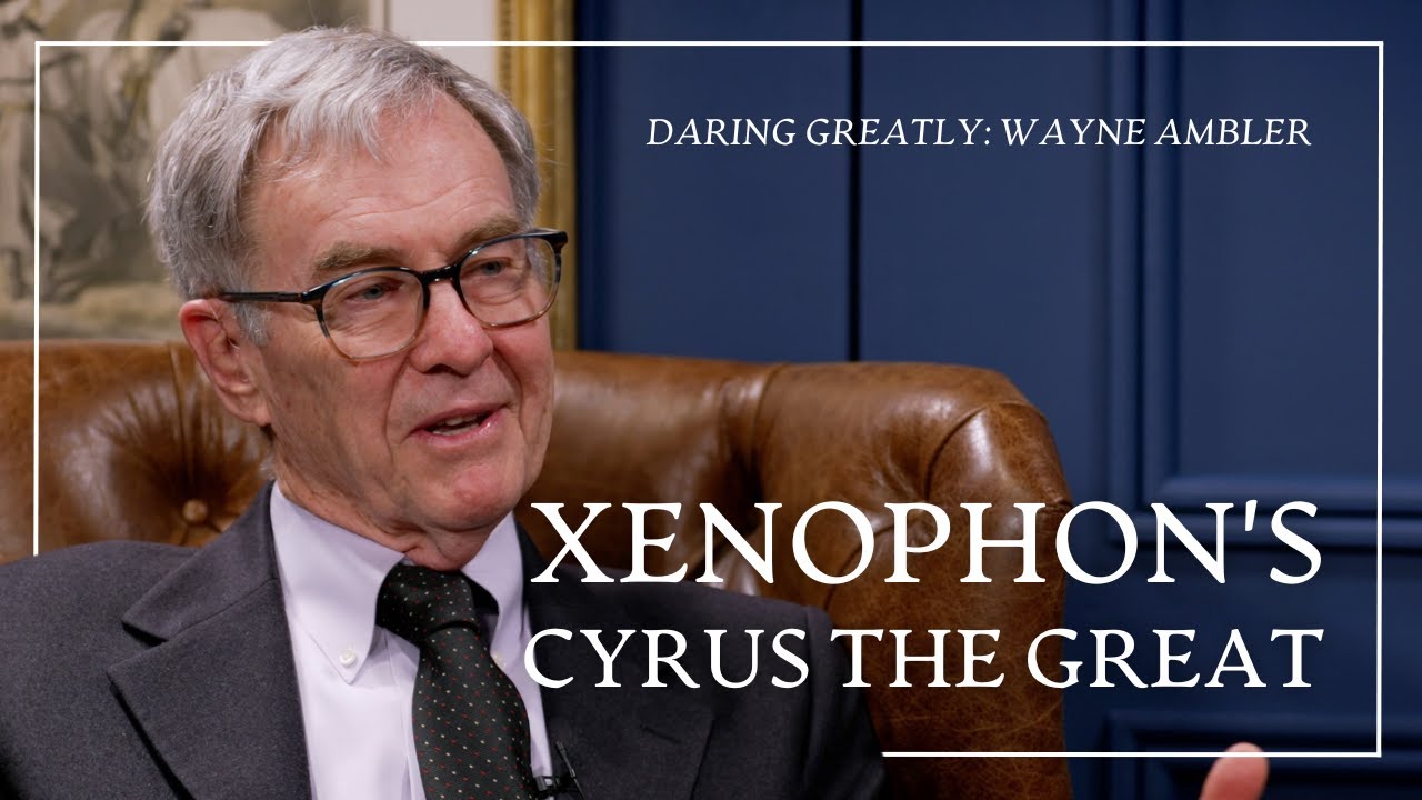 Xenophon: Cyrus the Great (ft. Wayne Ambler) - YouTube