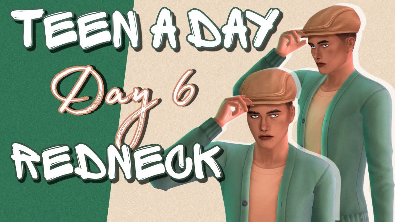Teen A Day | Day 6 - Redneck | 28 day CAS Challenge | Деревенщина | The ...