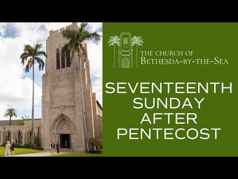 Seventeenth Sunday After Pentecost | September 20, 2026 | The Church of Bethesda-by-the-Sea