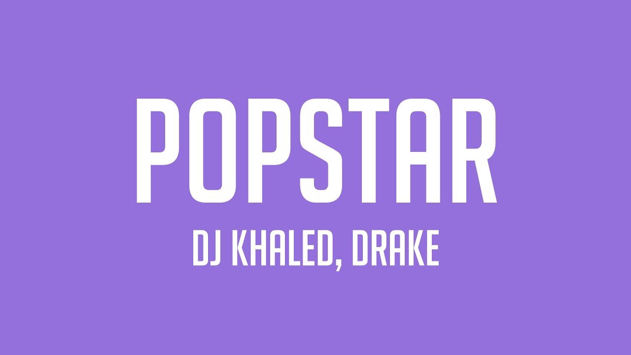 POPSTAR - DJ Khaled, Drake Lyric Version 🫦 - YouTube