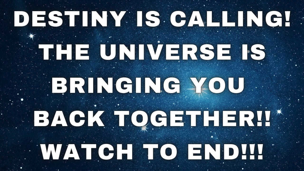 LOVE TAROT TODAY- DESTINY IS CALLING! THE UNIVERSE BRINGING YOU BACK ...