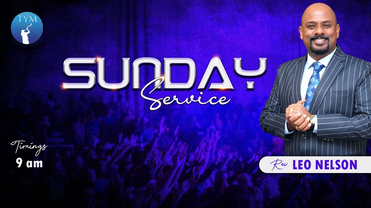 🔴LIVE | SUNDAY SERVICE | PS. LEO NELSON | Dr.N. ISSAC MURTHY | TYM ...