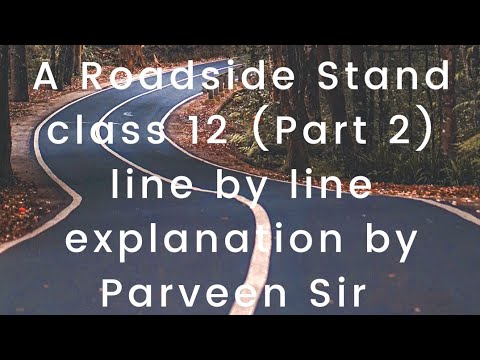 A Roadside Stand class 12 line by line explanation Part II - YouTube