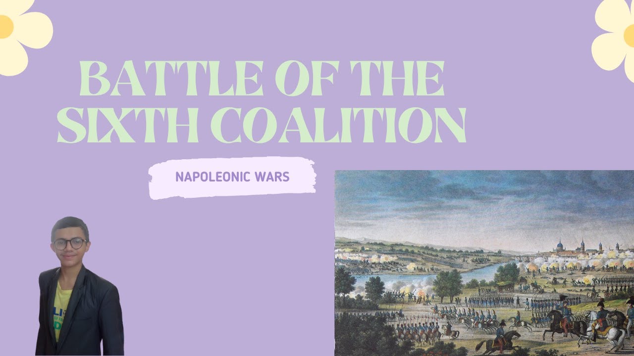 War of the sixth coalition coalition part 1, Napoleonic wars part 12 ...