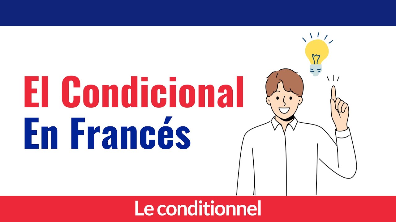 El Condicional en Francés | Le Conditionnel - YouTube