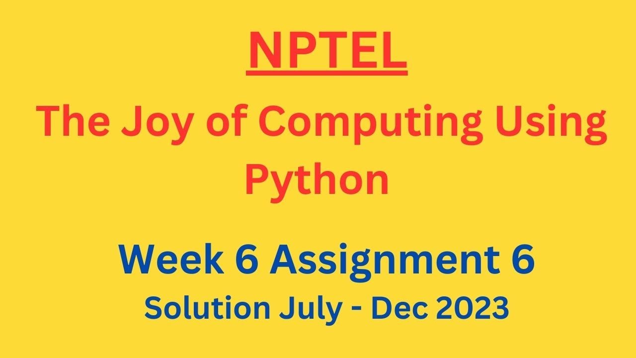 NPTEL The Joy of Computing Using Python Week 6 Assignment 6 July-Dec ...