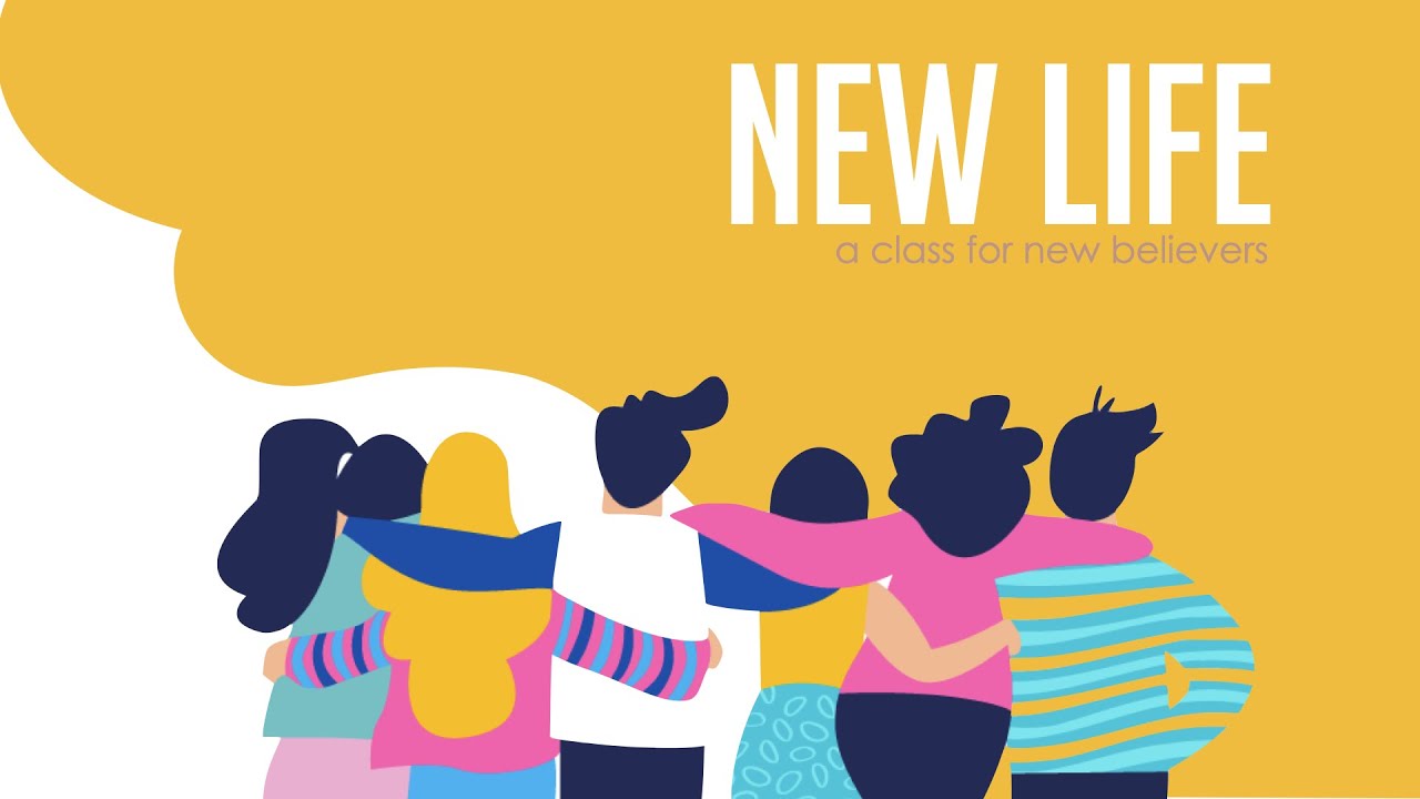 New Life Class Week 4 - YouTube