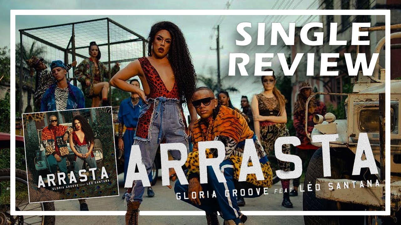 REVIEW || Gloria Groove - Arrasta ft. Léo Santana - YouTube