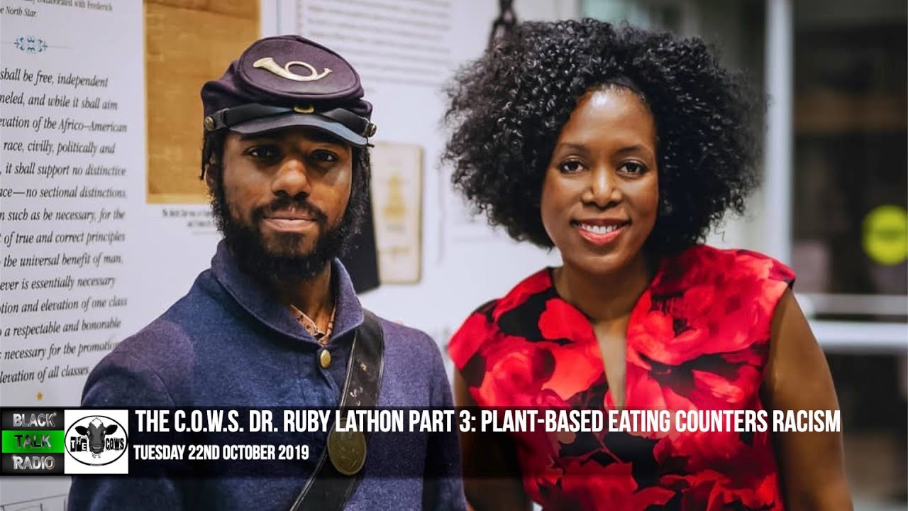 The C.O.W.S. Dr. Ruby Lathon Part 3: Plant-Based Eating Counters Racism - YouTube