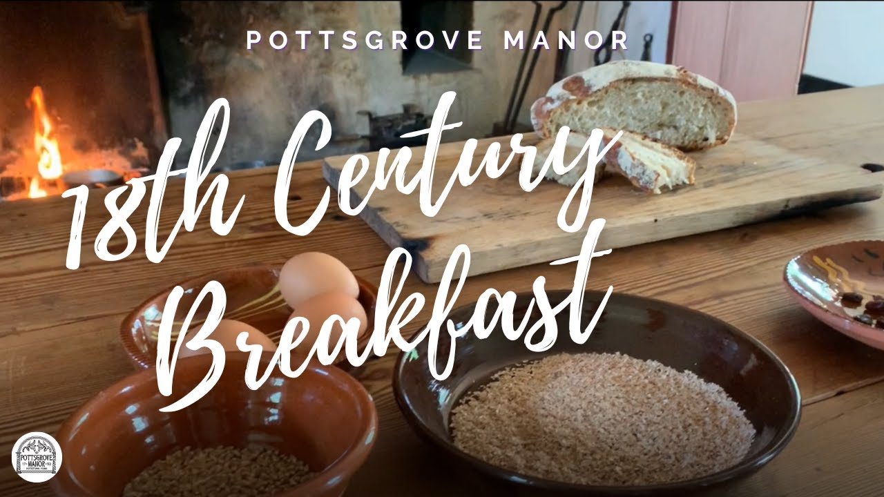 An 18th Century Breakfast -- Pottsgrove Manor - YouTube