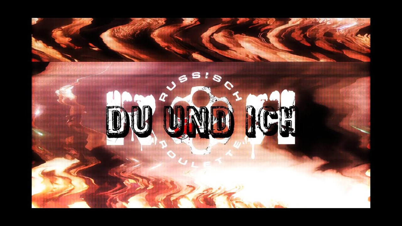 RUSSISCH ROULETTE - Du und Ich [Offizielles Video] - YouTube