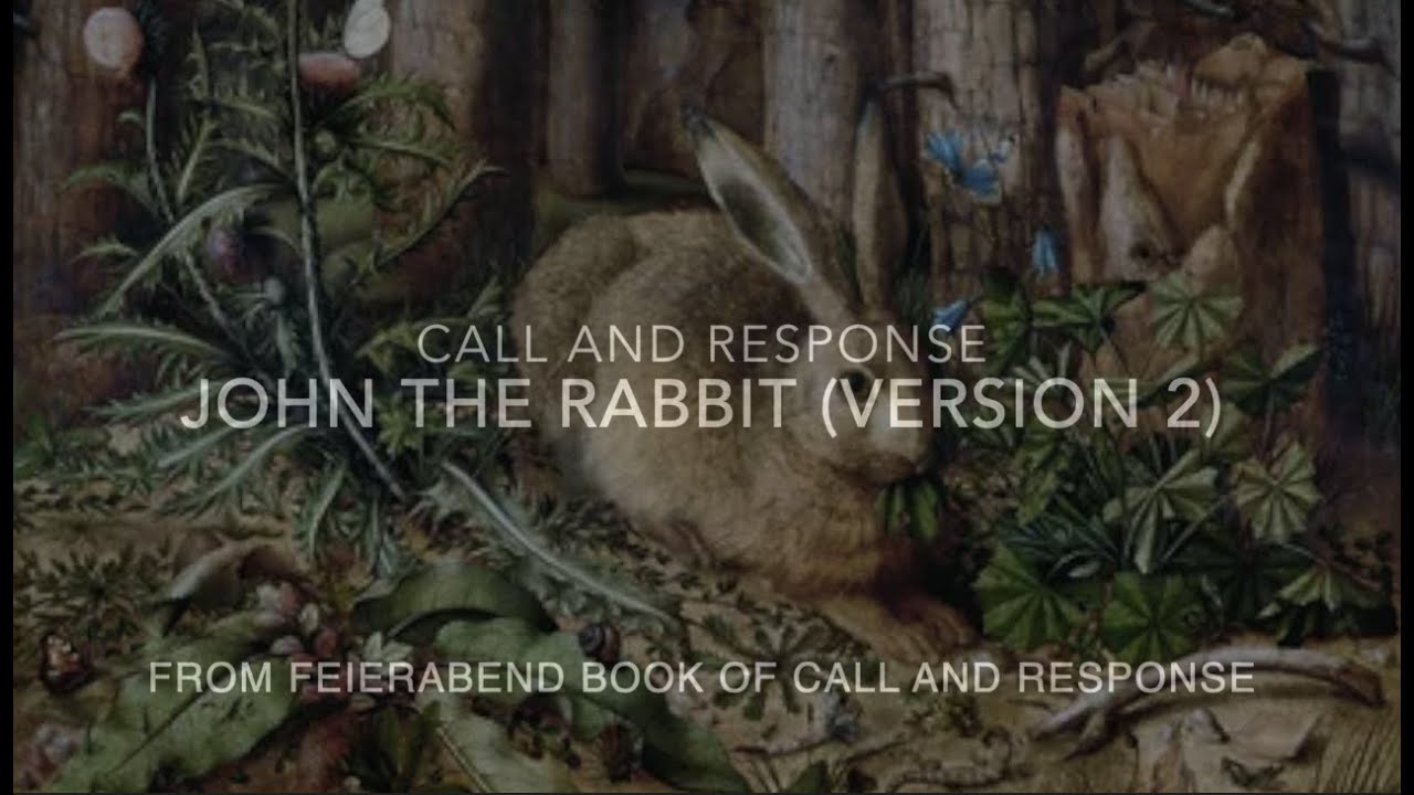 John the Rabbit version 2 with response from Feierabend Book of Call ...
