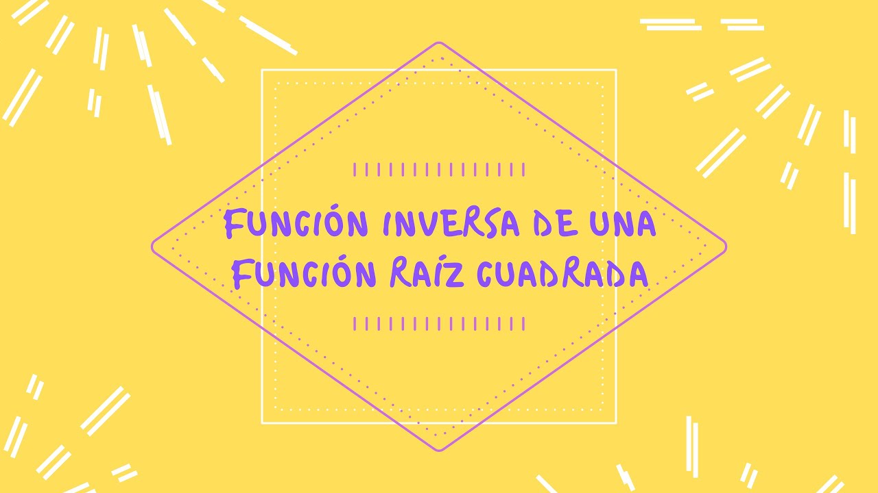 Función inversa de una función raíz cuadrada. - YouTube