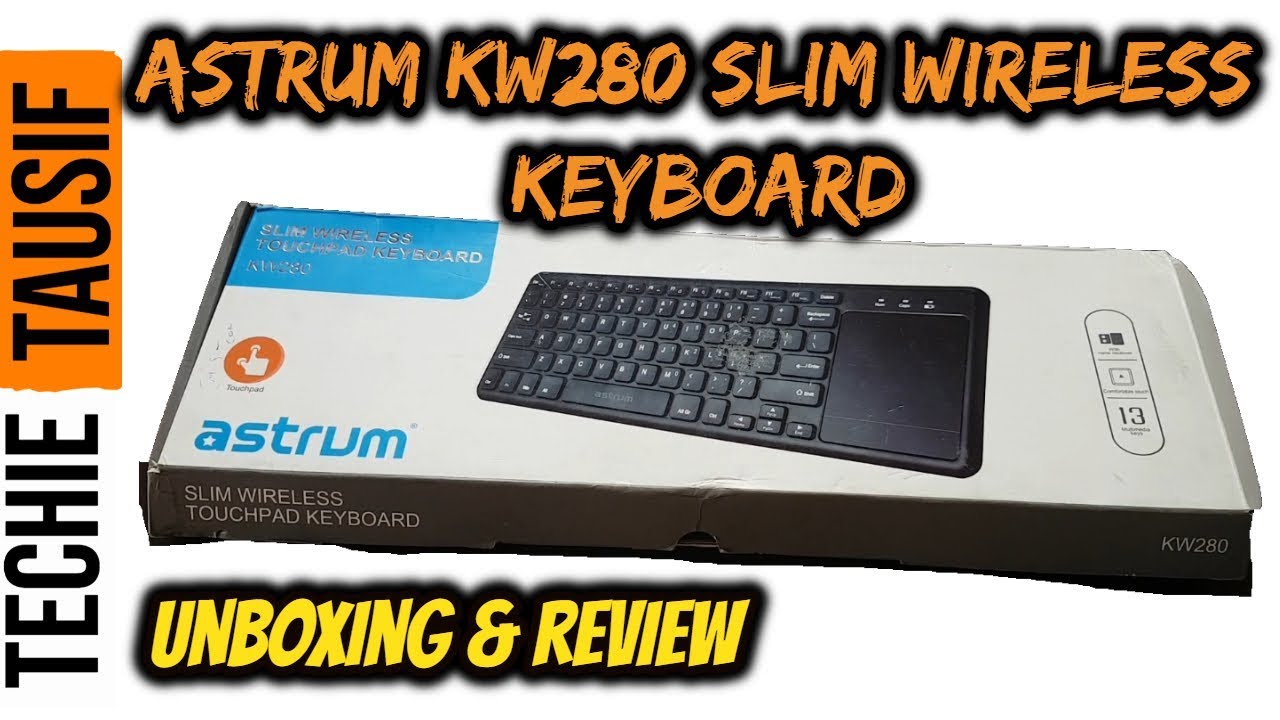 Astrum KW280 Slim Wireless Keyboard with Touchpad | Unboxing & Review ...