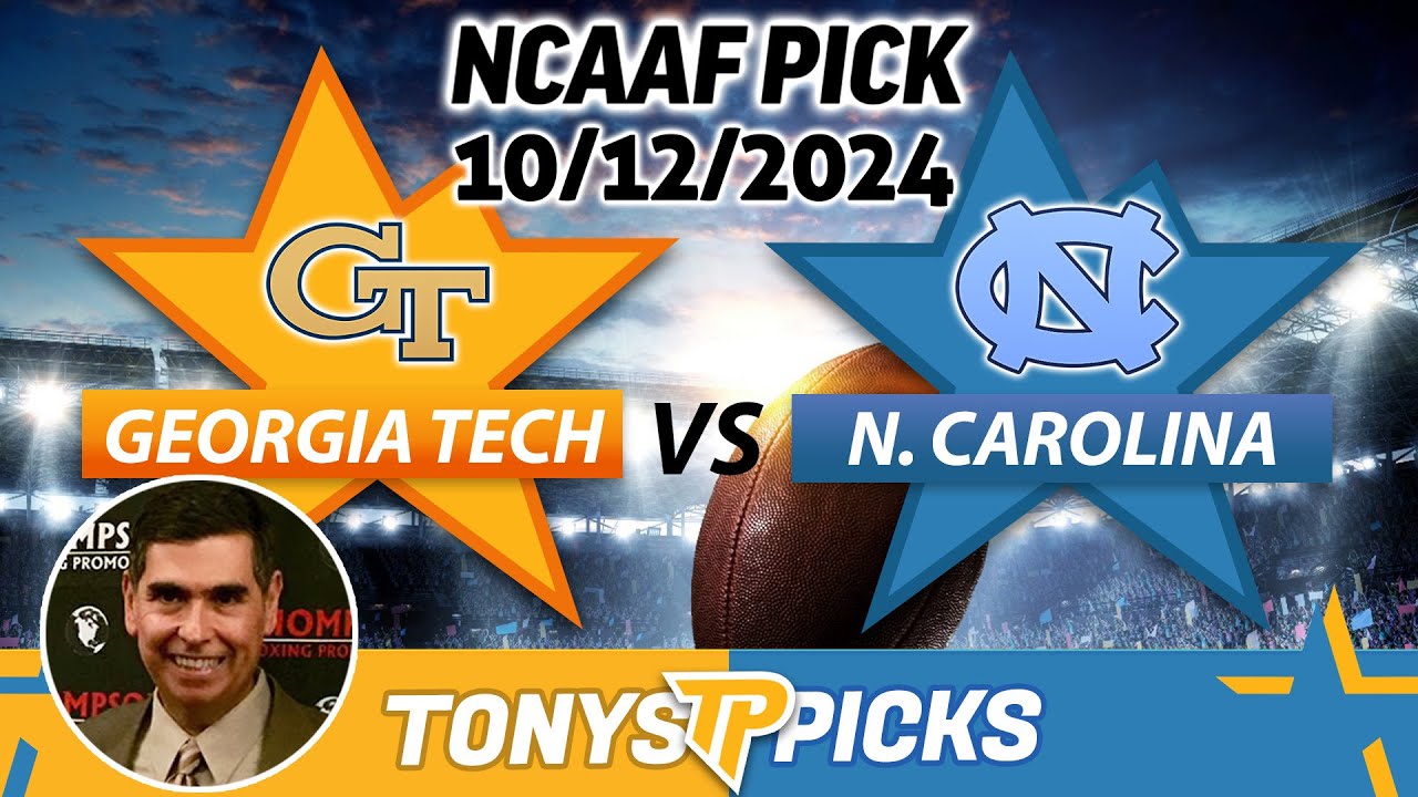 Georgia Tech vs. North Carolina Pick 10/12/24 NCAAF Week 7 Predictions ...