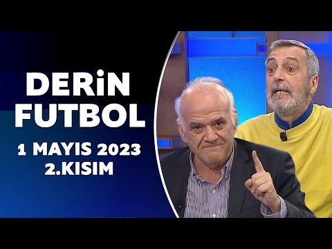 Derin Futbol 1 Mayıs 2023 2.Kısım