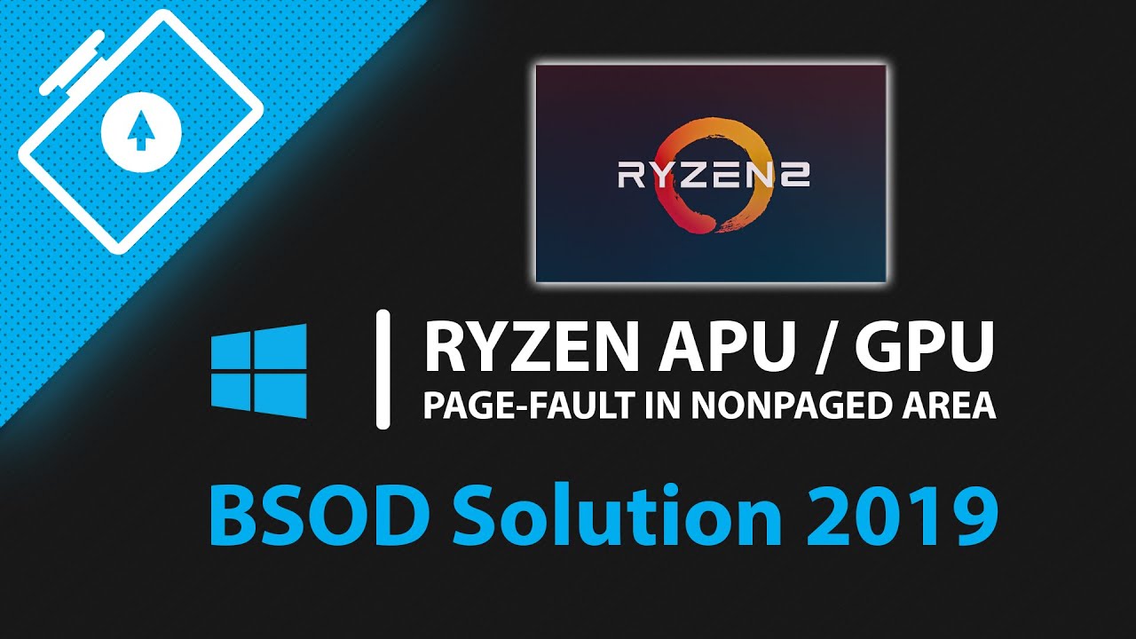 Ryzen APU / GPU PAGE-FAULT IN NONPAGED AREA BSOD / Atikmdag.sys on ...