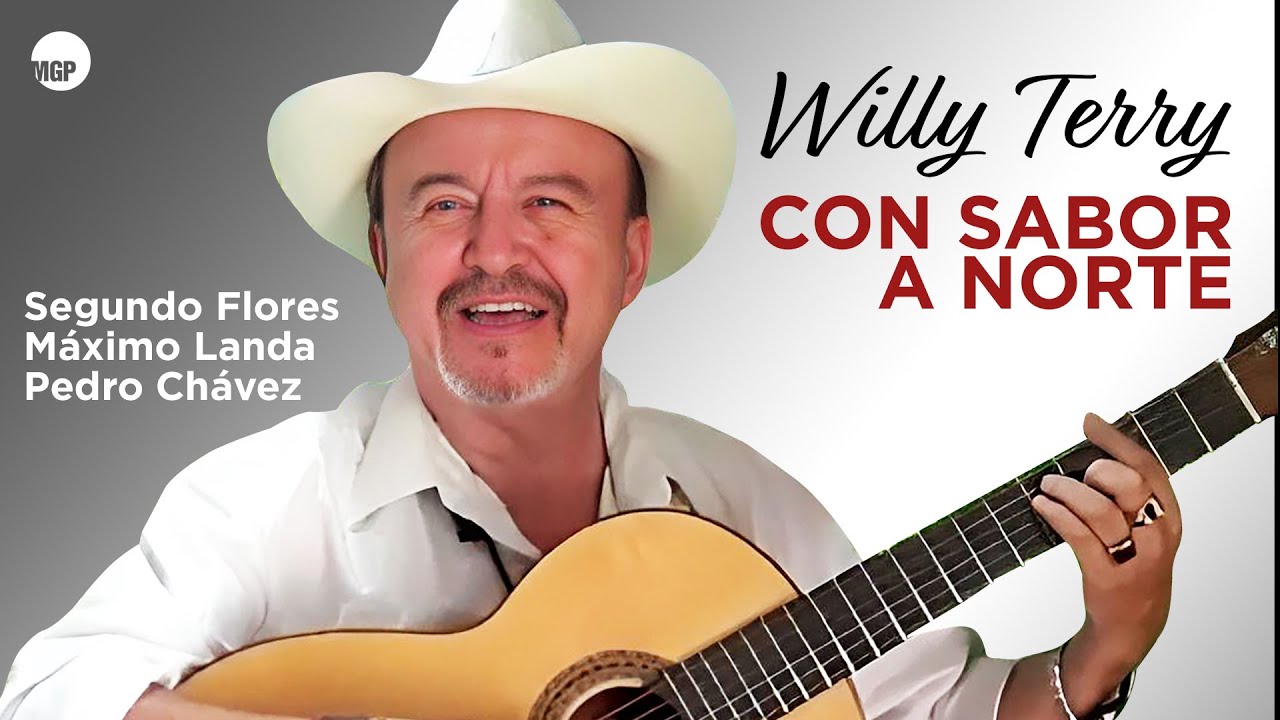 Willy Terry (ft. Segundo Flores, Pedro Chávez, Máximo Landa) Con Sabor ...