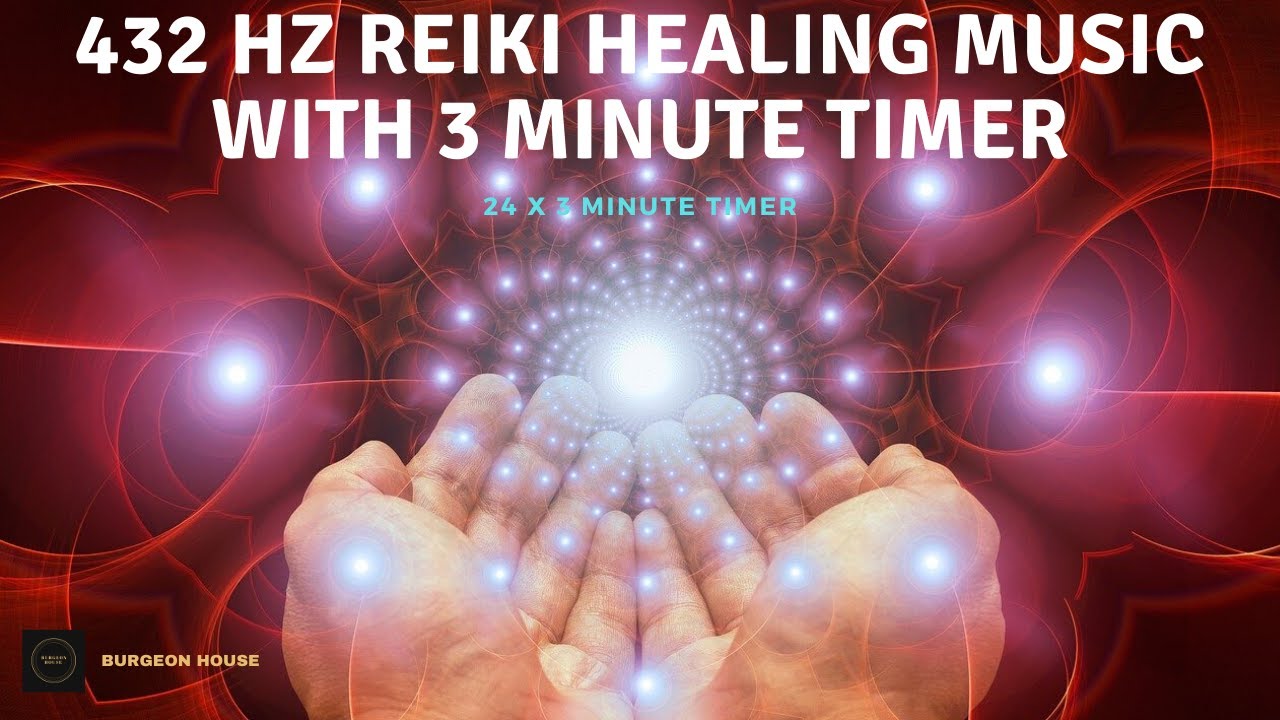 432 Hz Reiki Healing Music With 3 Minute Timer Reiki Meditation Music