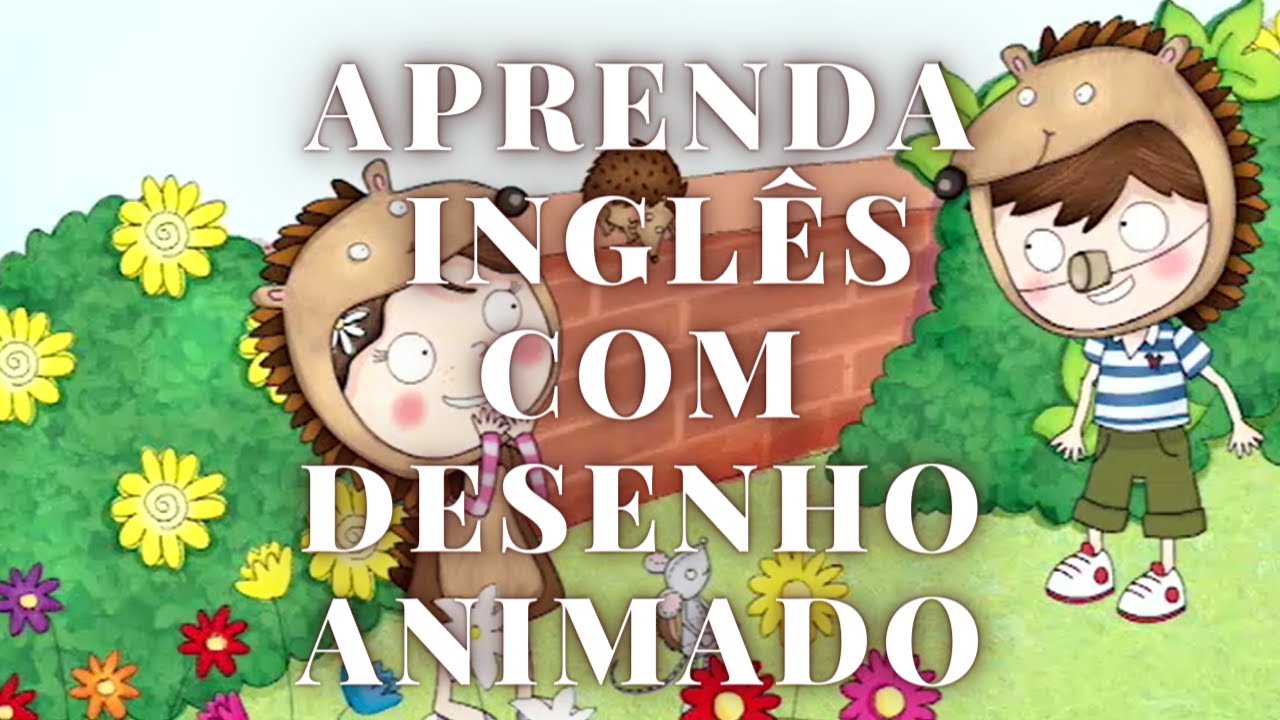 APRENDA INGLÊS COM DESENHO ANIMADO - NÍVEL INICIANTE / BÁSICO (INGLÊS ...