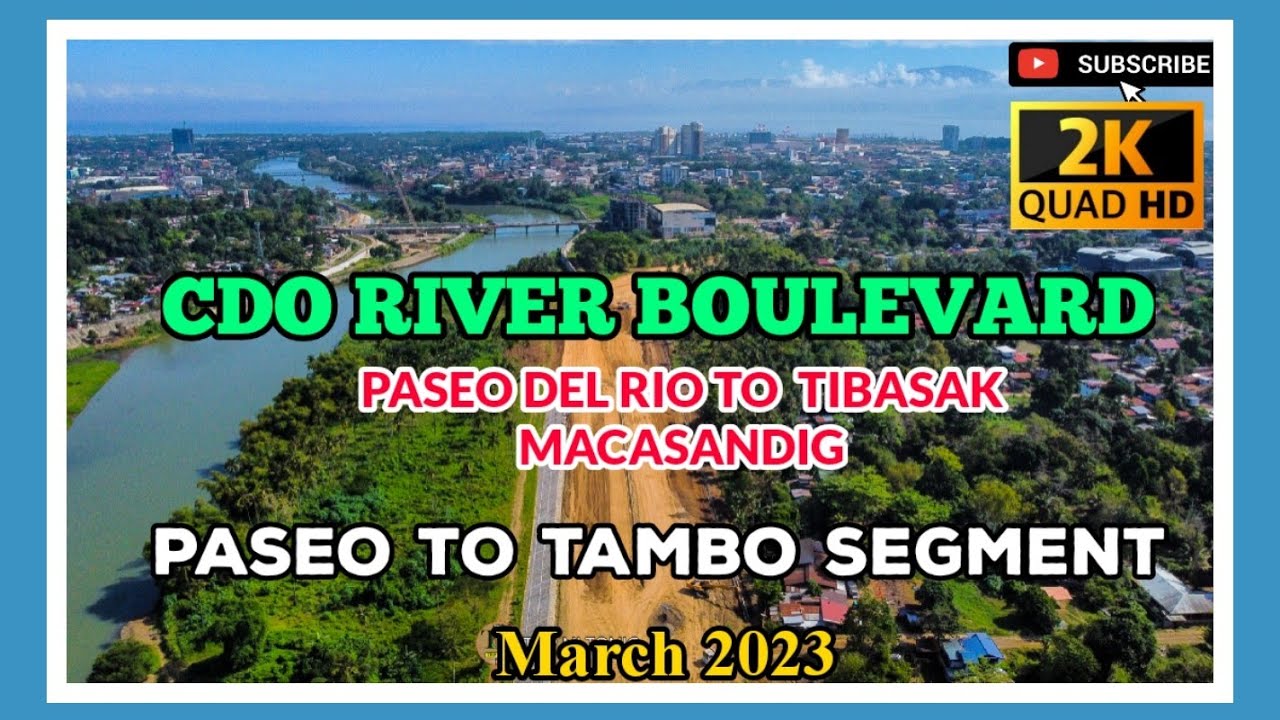 CDO RIVER BOULEVARD | Paseo del Rio to Tibasak, Macasandig | Paseo to ...
