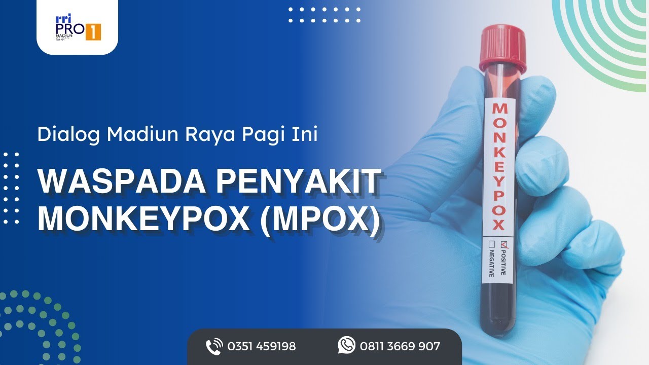 Dialog Madiun Raya Pagi Ini, Topik : "Waspada Penyakit MonkeyPox (MPox)" - YouTube