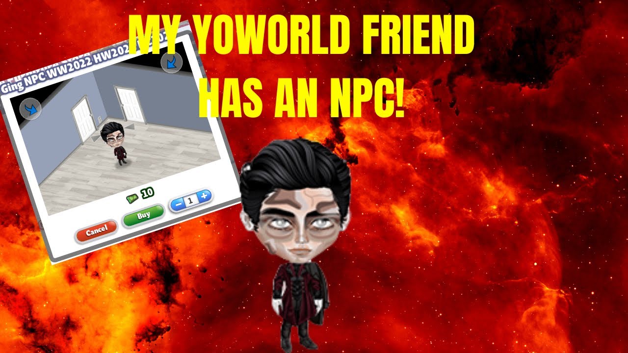 MY YOWORLD FRIEND HAS AN NPC! - YouTube