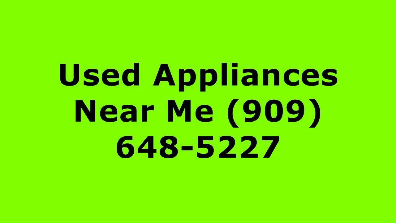 Used Appliances Near Me 909 648 5227 YouTube used-appliances-near-me-909-648-5227-youtube