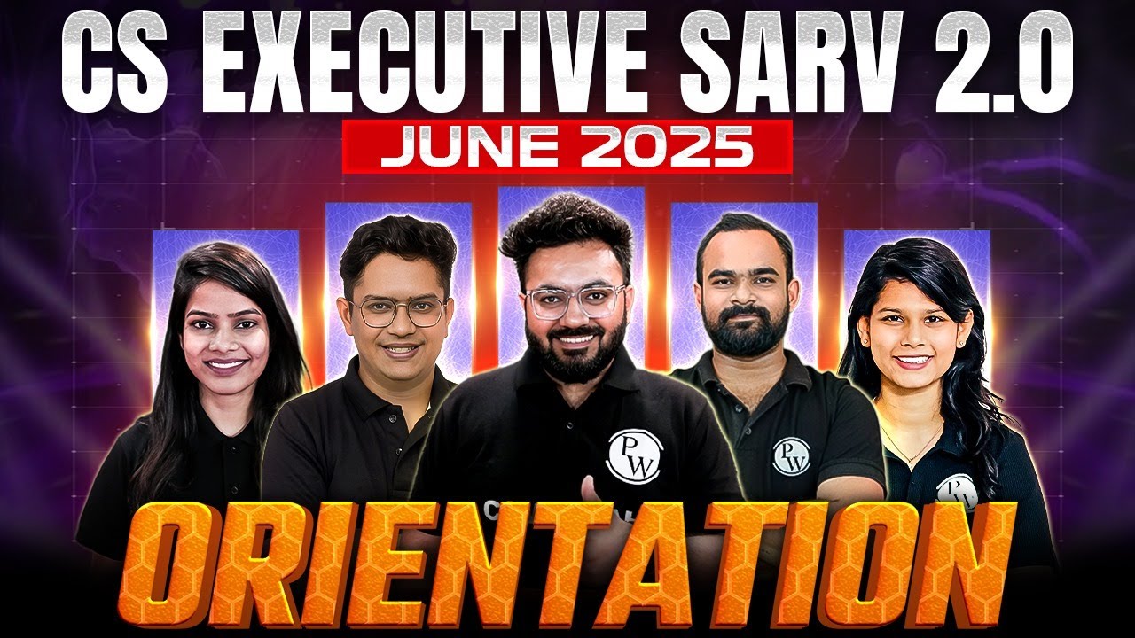 CS Executive Sarv 2.0 June 2025 Orientation 📖 - YouTube