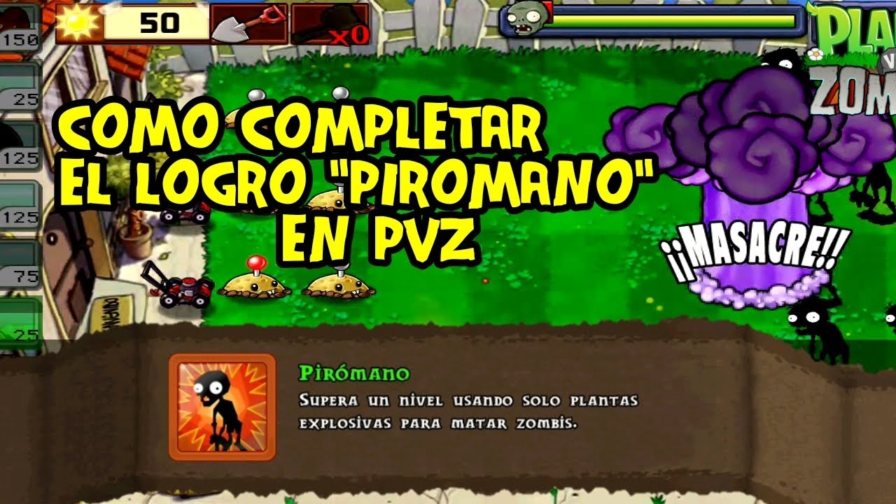 Manera Fácil Para Completar El Logro "Piromano" En PvZ (prt 1) # ...