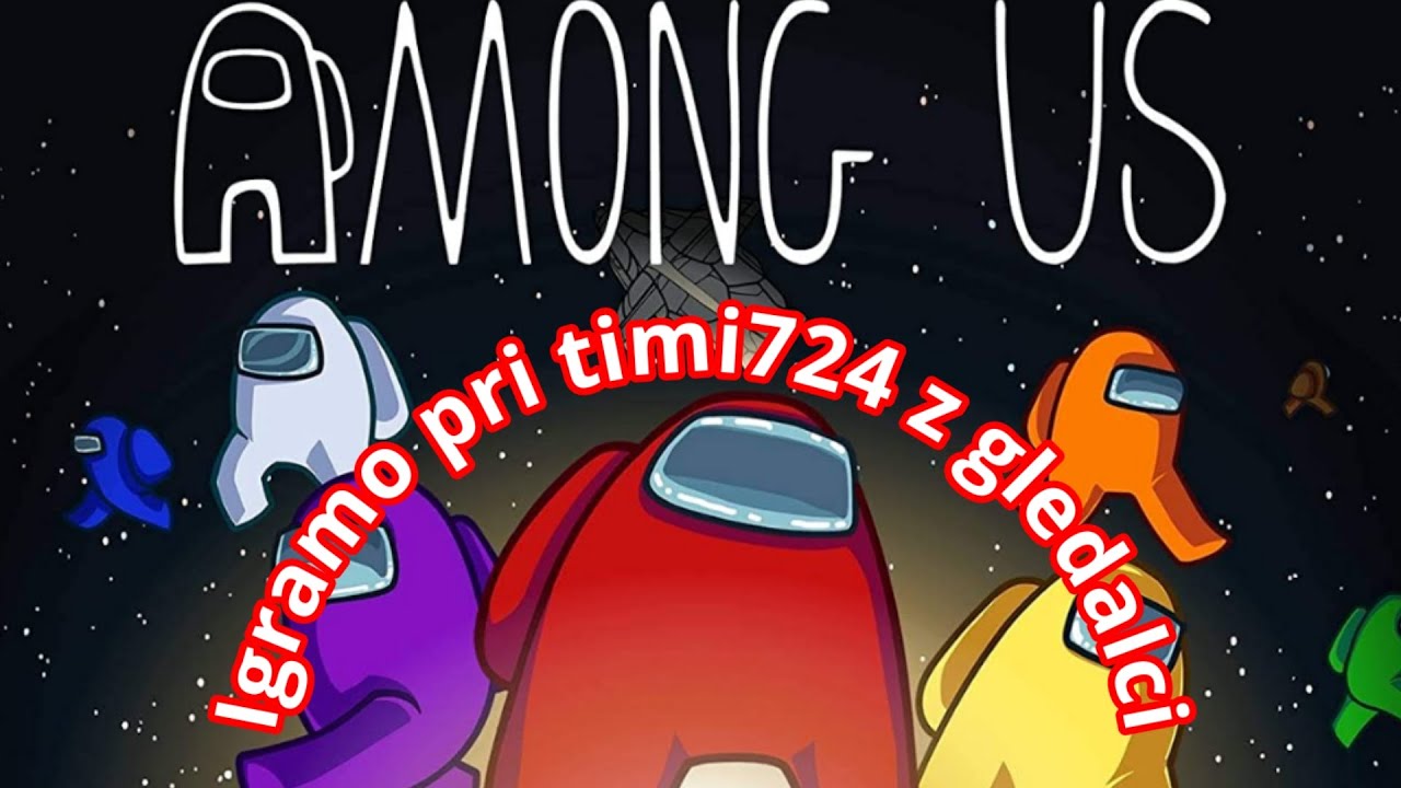 Igramo amung us pri Timiju 724 z gledalci | Amung us [SLO] - YouTube