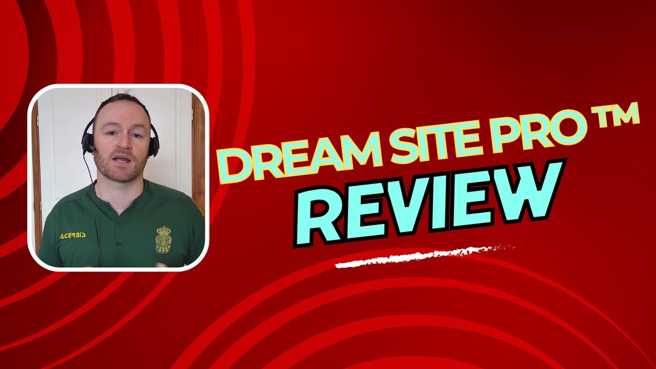 Dream Site Pro ™ Review + Four Bonuses, Worth $1297 - YouTube