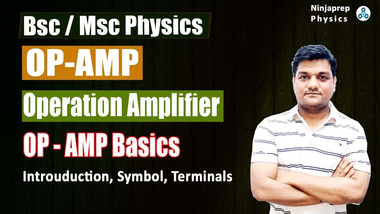 Introduction to operational amplifier | OPAMP Basics | Bsc/Msc physics ...
