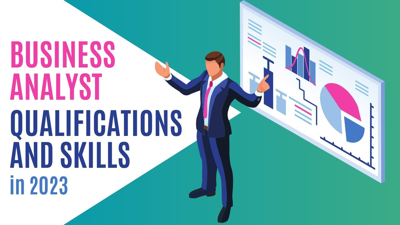 Business Analyst Qualifications and Skills in 2023 | Business Analyst ...