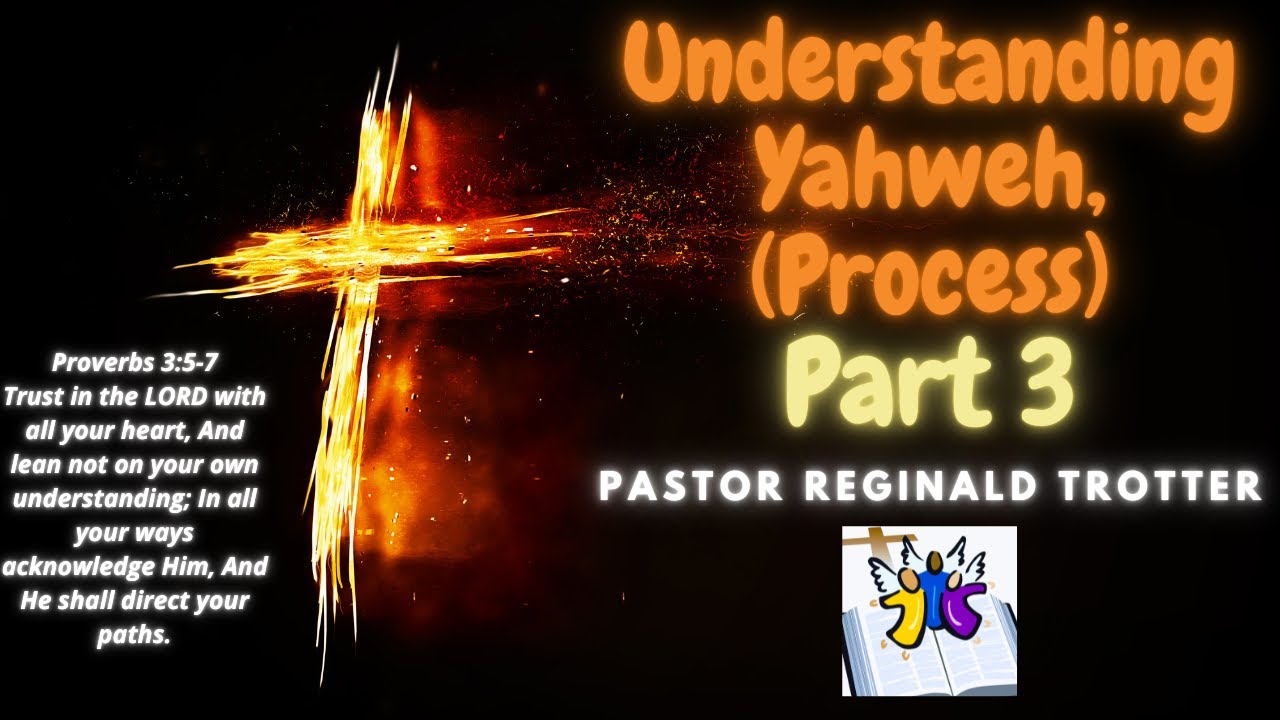 Understanding Yahweh (Process) Part 3 - YouTube