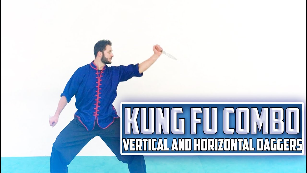 Kung Fu Combo | Double Daggers | Vertical and Horizontal Stabs - YouTube